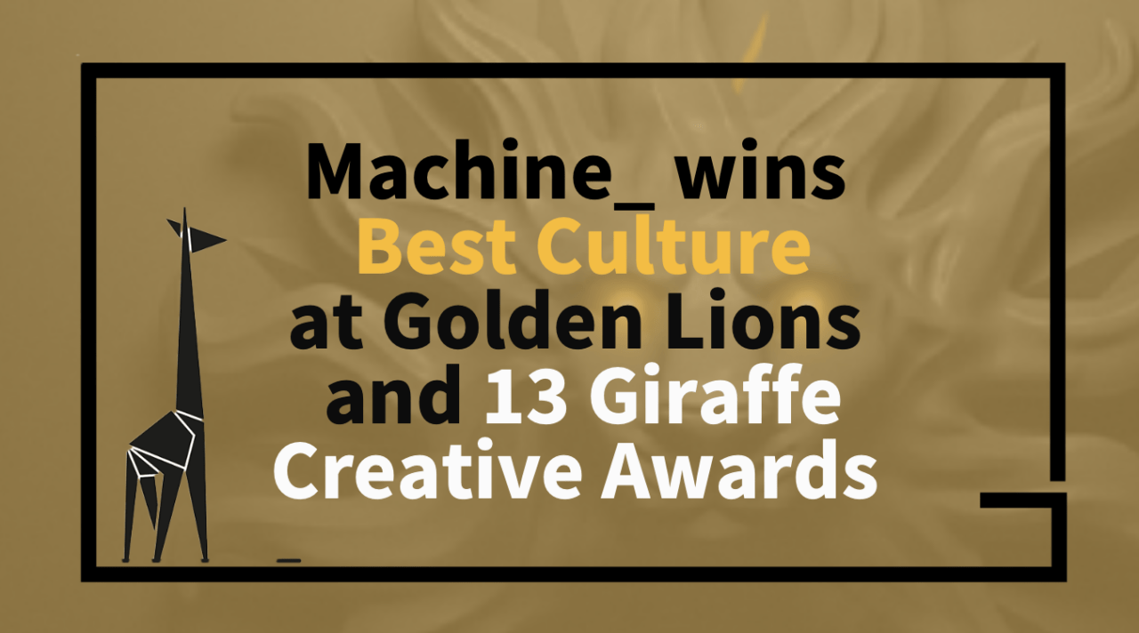 Machine_ wins Best Culture and 13 Giraffe Awards - Machine_