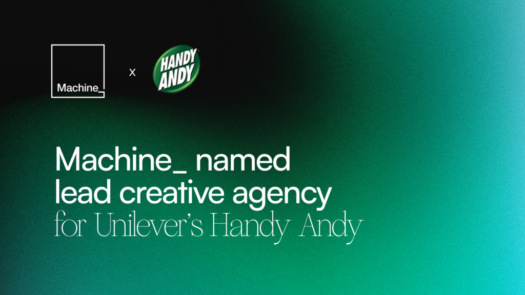 Machine_ named lead creative agency for Unilever’s Handy Andy - Machine_
